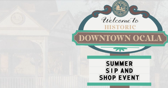 Summer Sip and Shop Event – Ocala Main Street | Downtown Ocala